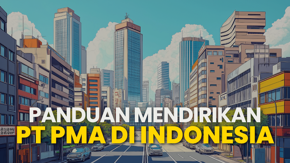 PT PMA: Definition, Requirements, and Establishment Procedures | vOffice